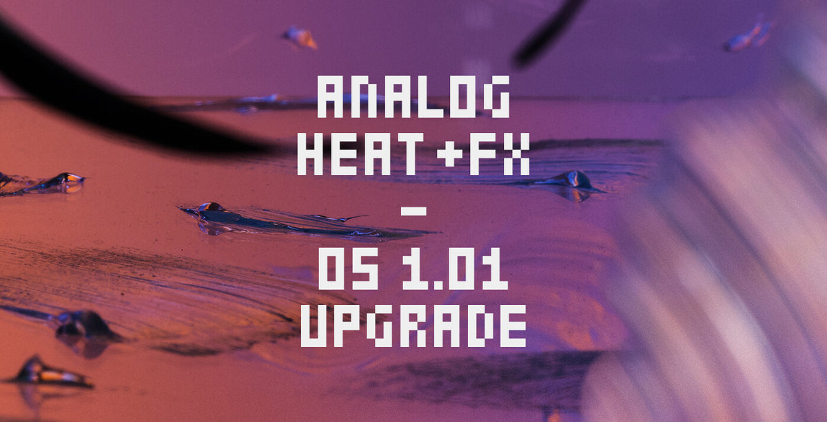 Analog Heat +FX OS1.01アップデート | Elektron Distribution Group